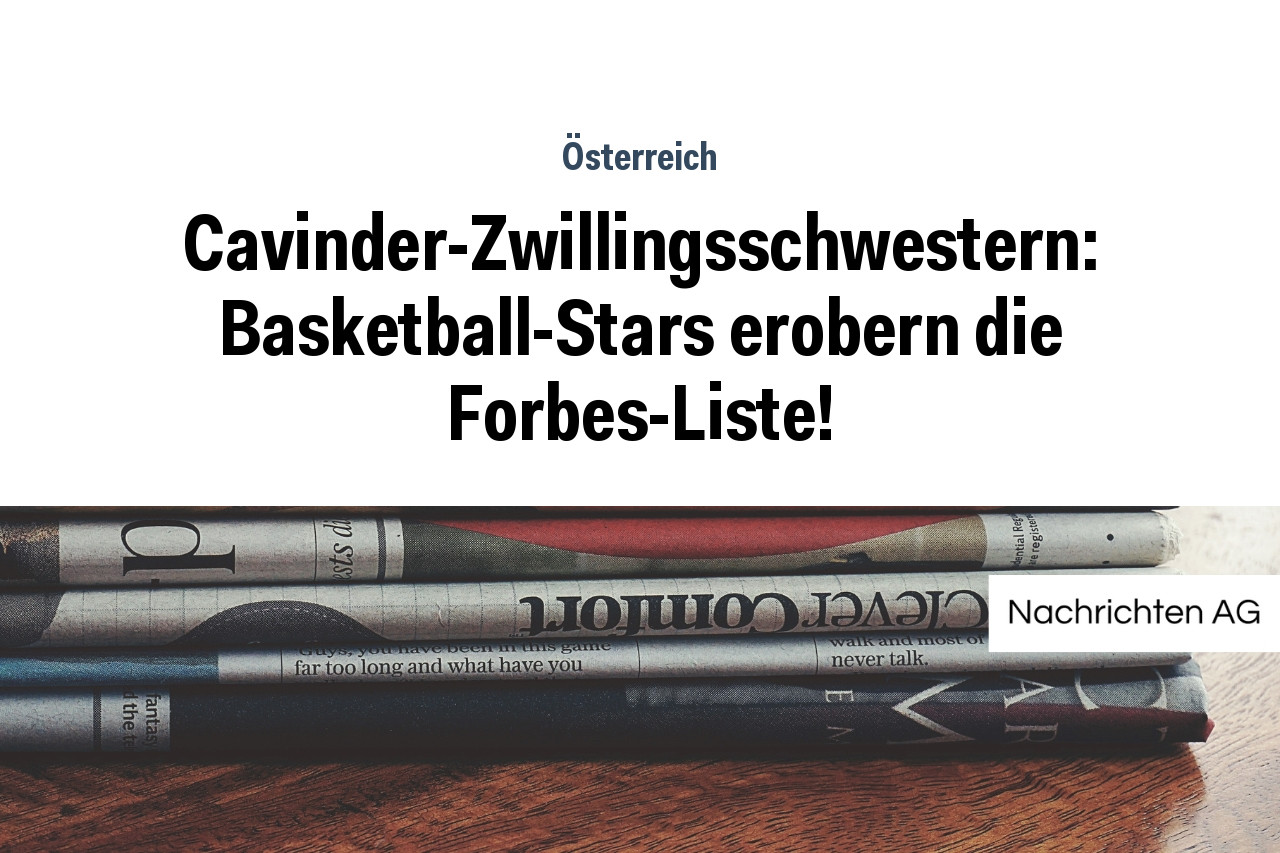 Cavinder-Zwillingsschwestern: Basketball-Stars erobern die Forbes-Liste!