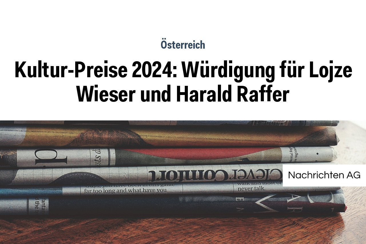 Kultur-Preise 2024: Würdigung für Lojze Wieser und Harald Raffer