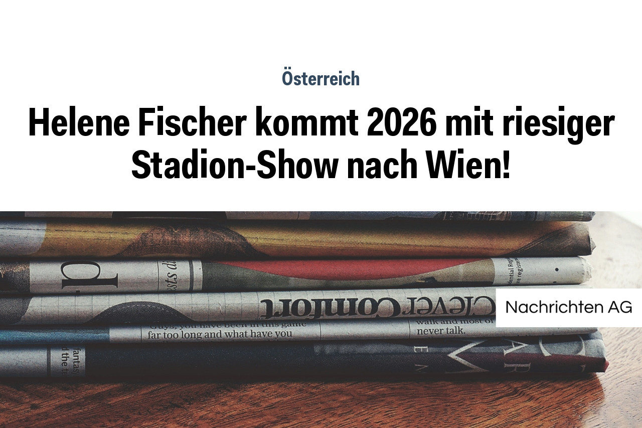 Helene Fischer kommt 2026 mit riesiger Stadion-Show nach Wien!