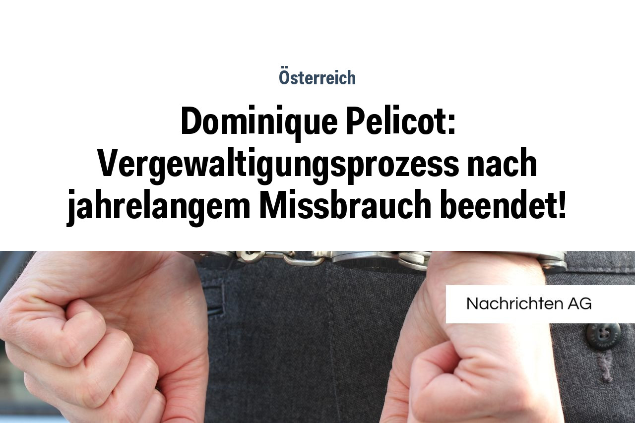 Dominique Pelicot: Julgamento de estupro terminou após anos de abuso!