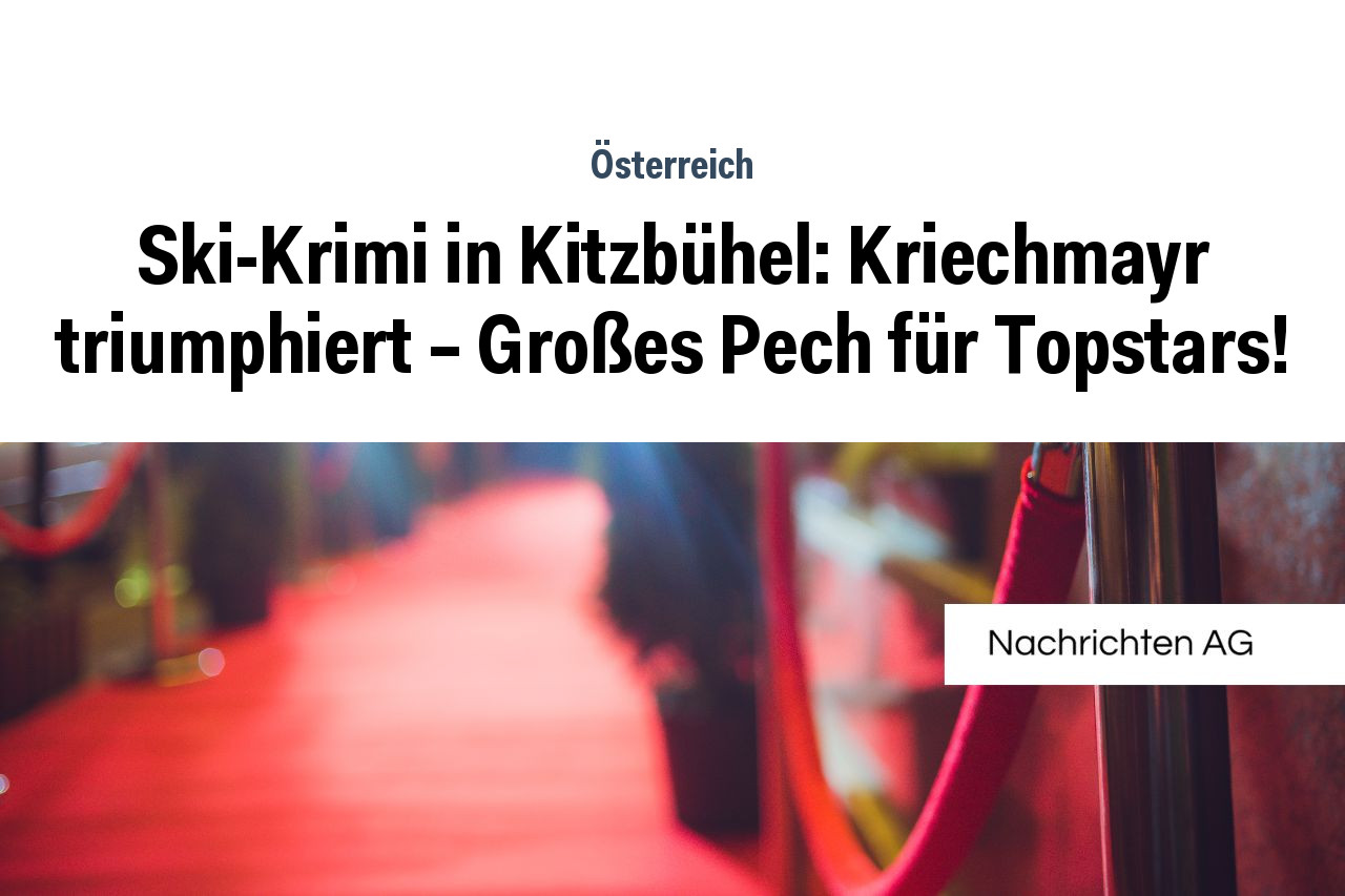 Ski thriller in Kitzbühel: Kriechmayr triumphs – great bad luck for top ...