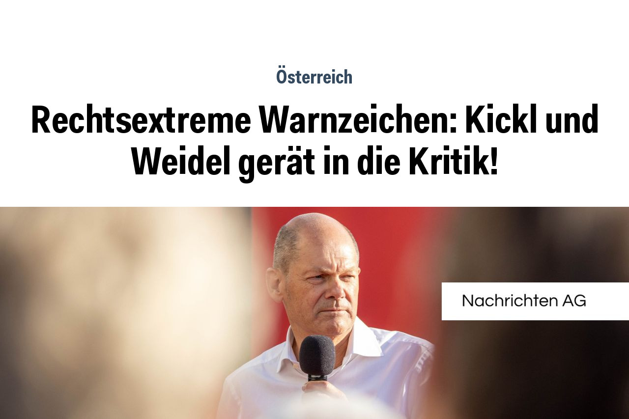 Rechtsextreme Warnzeichen: Kickl und Weidel gerät in die Kritik!