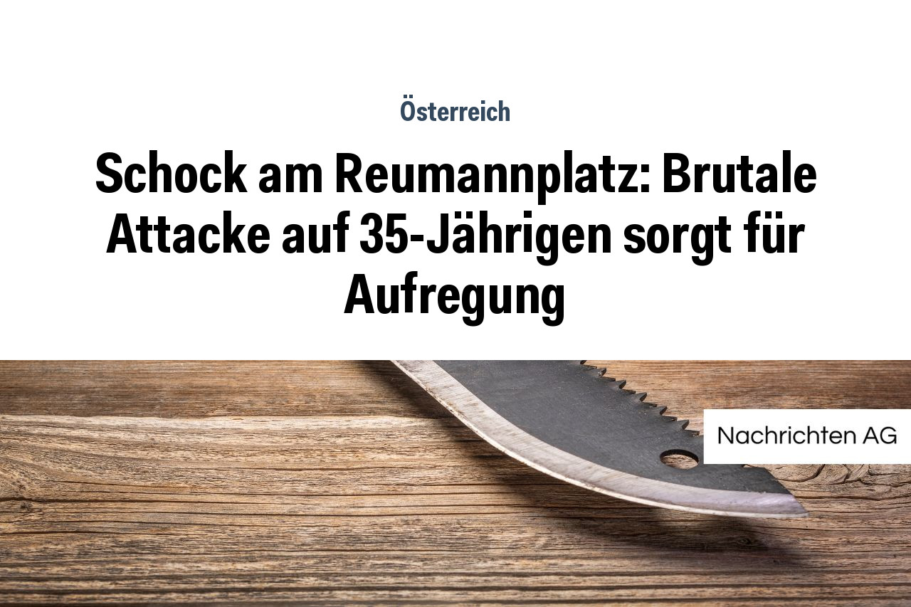 Schock am Reumannplatz: Brutale Attacke auf 35-Jährigen sorgt für Aufregung