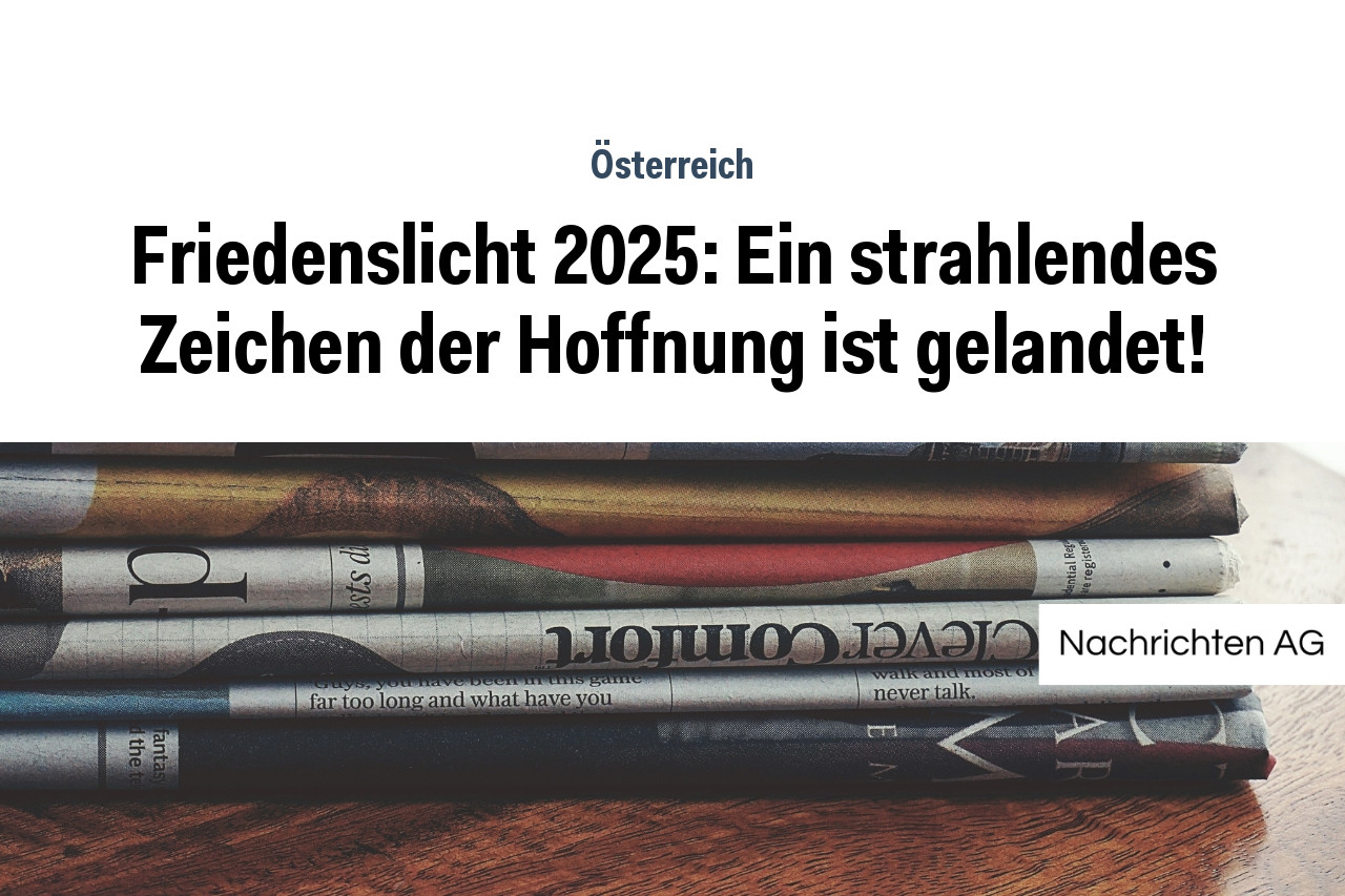 Friedenslicht 2025: Ein strahlendes Zeichen der Hoffnung ist gelandet!