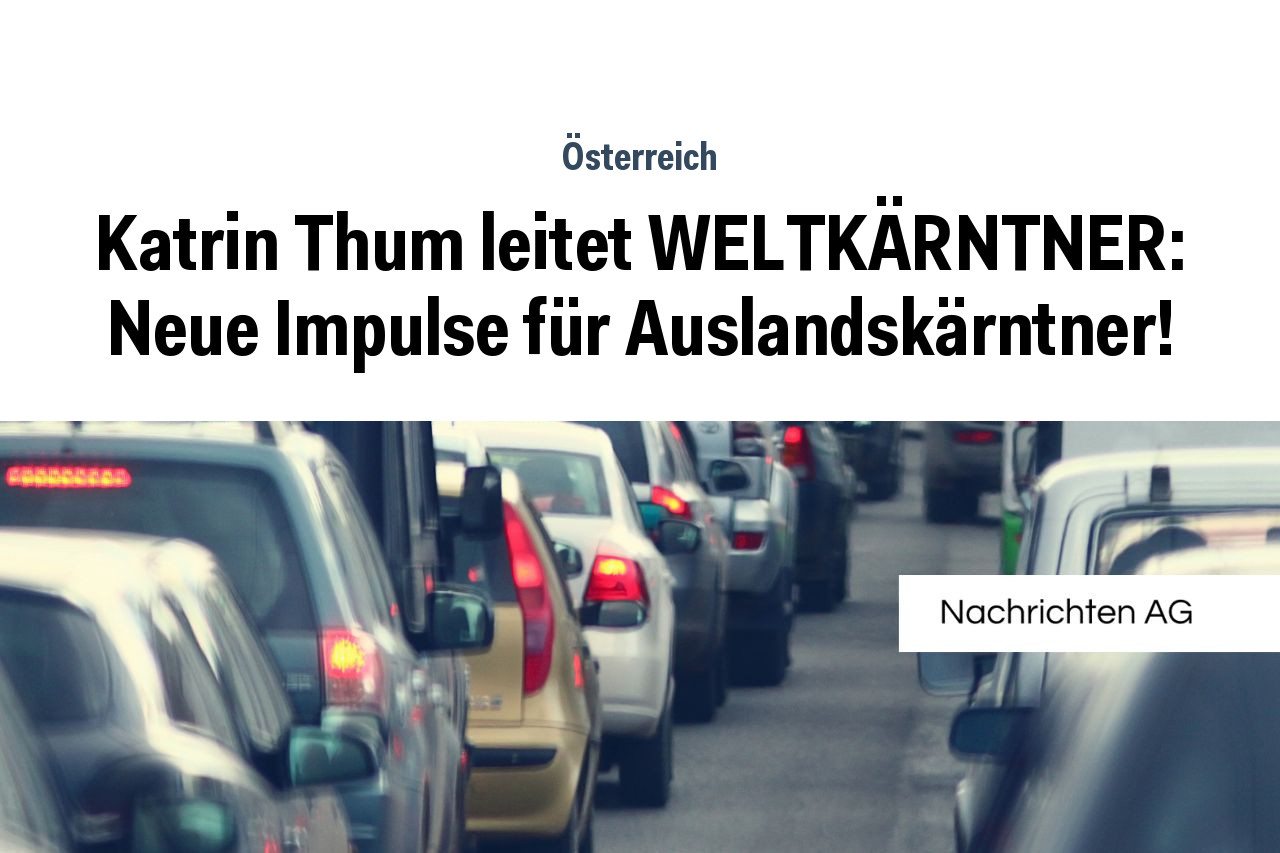 Katrin Thum leitet WELTKÄRNTNER: Neue Impulse für Auslandskärntner!