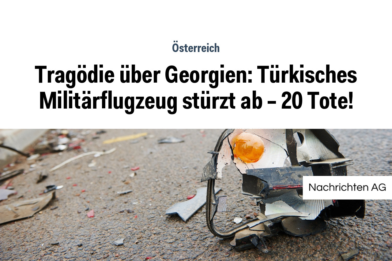 Tragedy over Georgia: Turkish military plane crashes – 20 dead!