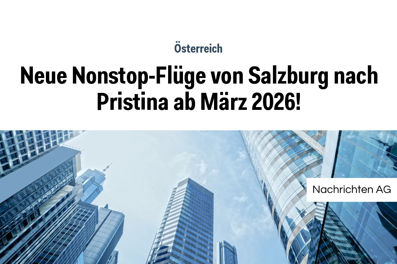 Neue Nonstop-Flüge von Salzburg nach Pristina ab März 2026!